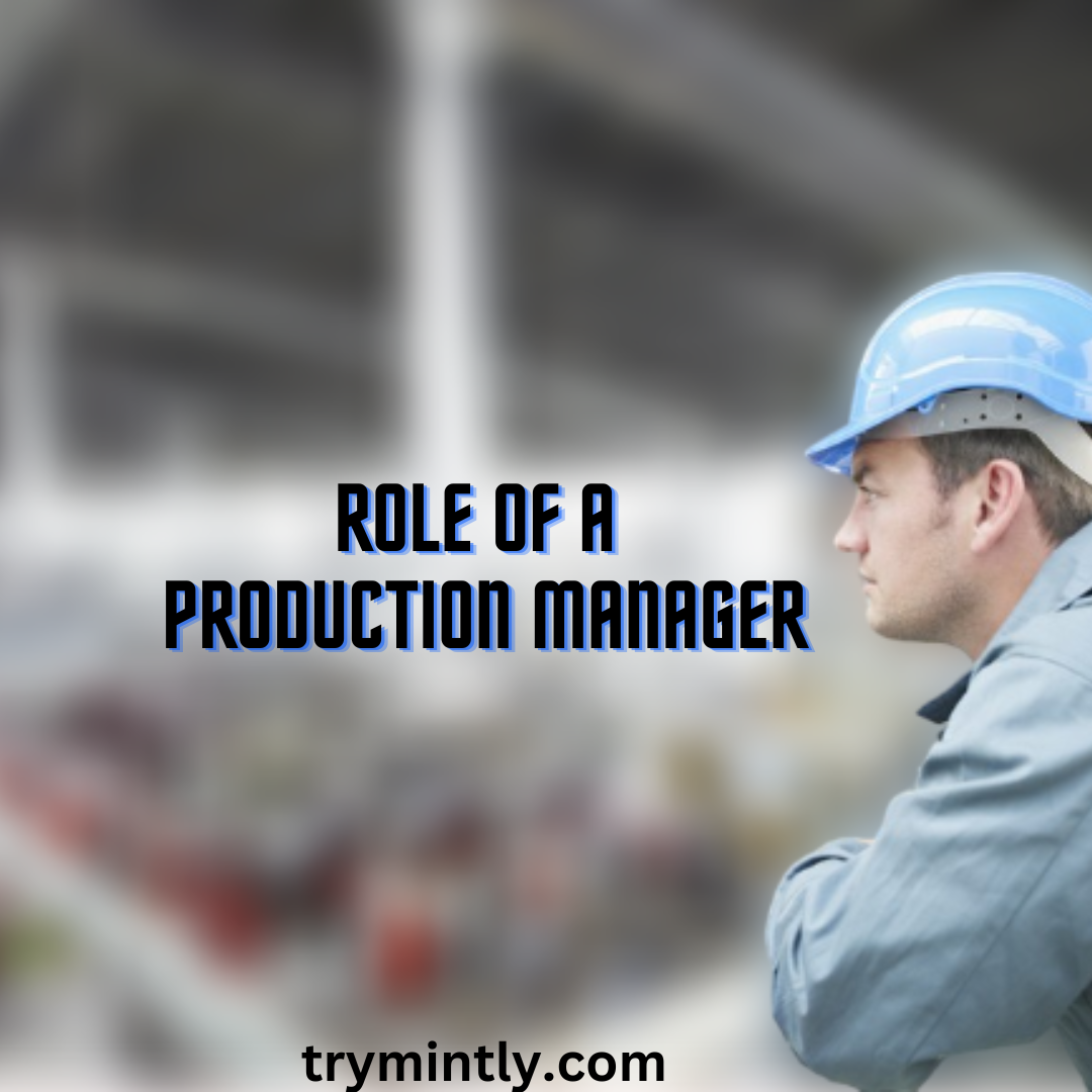 The Role of a Production Manager - Mintly