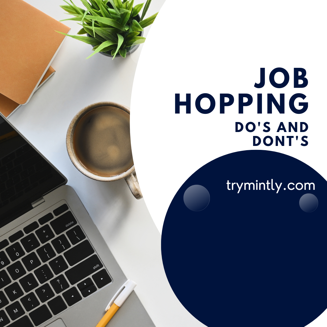 Dos and Don'ts of Job Hopping: Guide for Professionals - Mintly