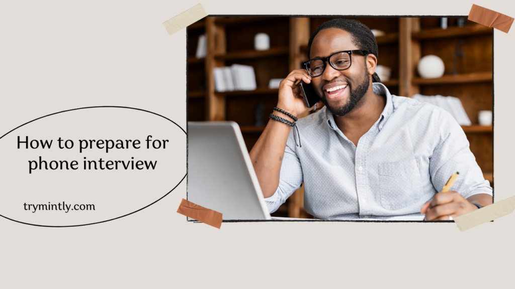 How to Prepare for a Phone Interview: A Guide - Mintly