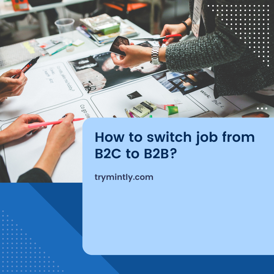 Career Switch:Tips for Moving from B2C to B2B Role - Mintly
